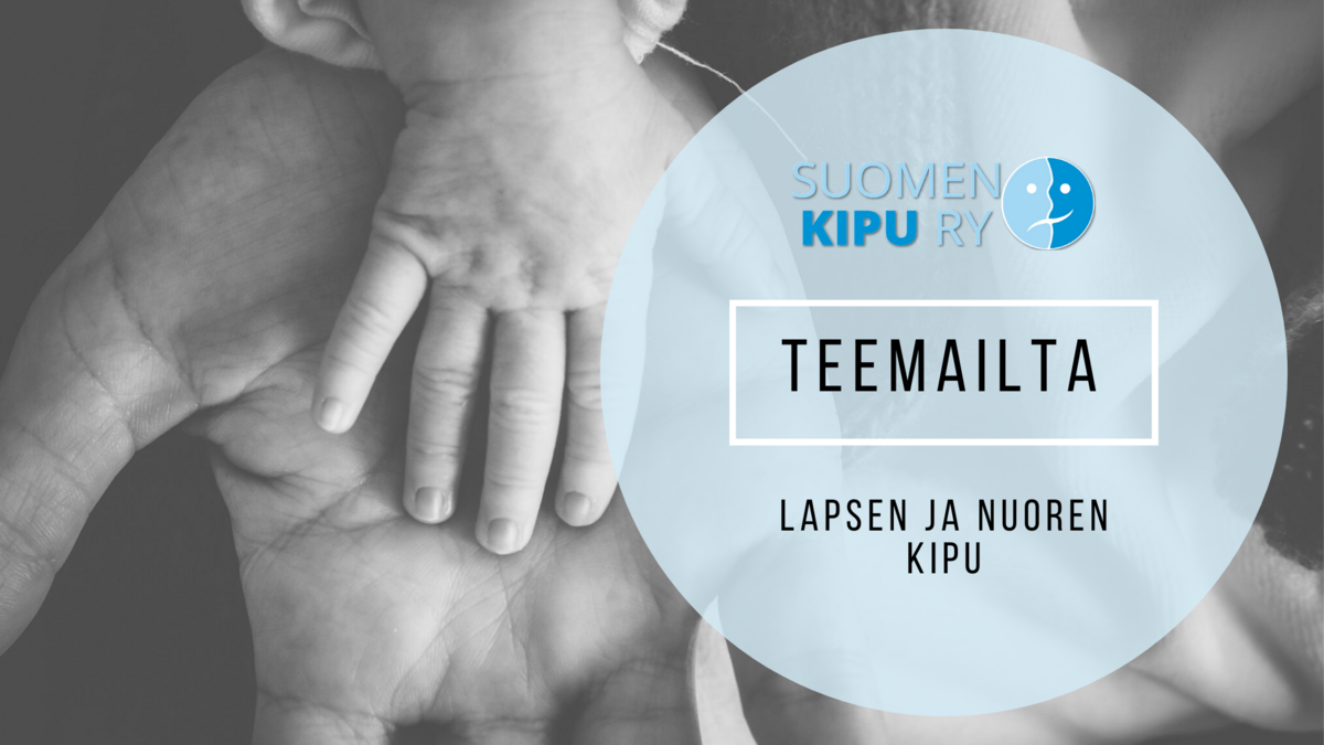 Teemailta: Lapsen ja nuoren kipu - Suomen Kipu ry